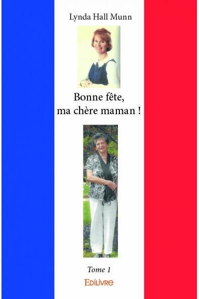 Bonne fête, ma chère maman ! Tome 1 - broché - Lynda Hall Munn - Achat ...