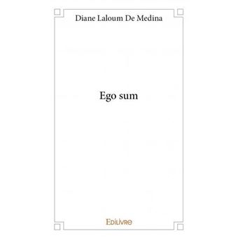 Ego sum - broché - Diane Laloum de Medina - Achat Livre | fnac
