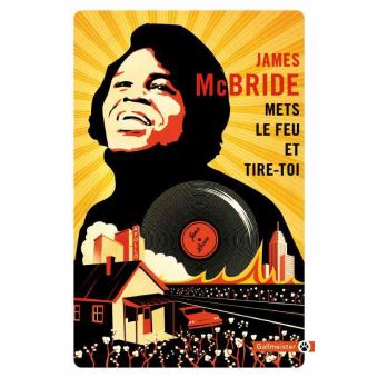 Mets le feu et tire-toi - Poche - James McBride - Achat Livre ou ebook ...
