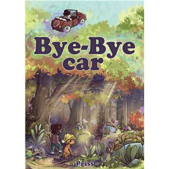 Bye-Bye Car - broché - Prisca Priss - Achat Livre | fnac