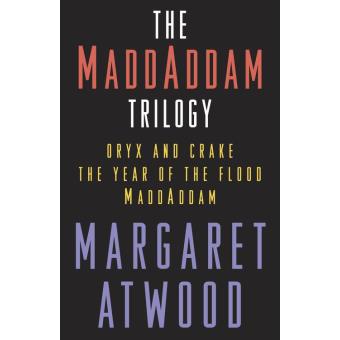 The MaddAddam Trilogy Bundle The Year of the Flood; Oryx & Crake ...