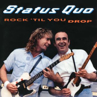 Rock ‘Til You Drop Edition Deluxe : CD album en Status Quo : tous les ...