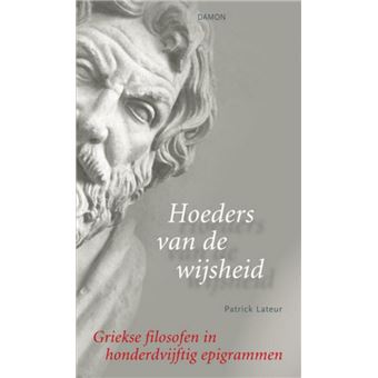 Hoeders van de wijsheid Griekse filosofen in honderdvijftig epigrammen ...