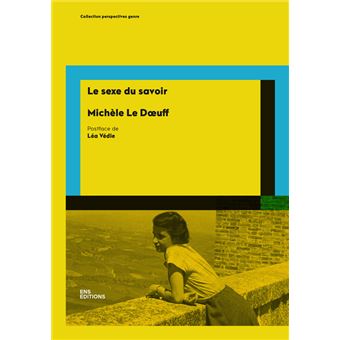 Le sexe du savoir - broché - Michèle Le Doeuff, Léa Védie - Achat Livre ...