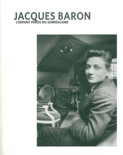 Jacques Baron, l'enfant perdu du surréalisme Nouvelle Revue Nantaise N ...