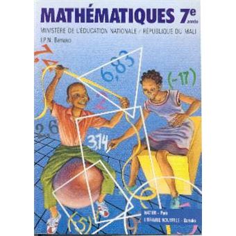 Mathématiques, 7e année, livre de l'élève, Mali - broché - Collectif ...