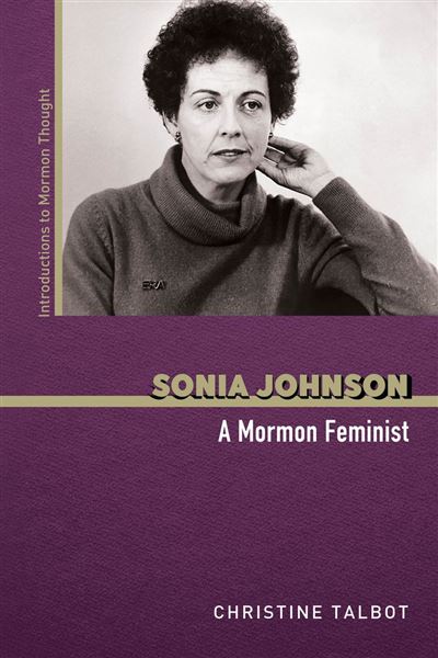 Sonia Johnson A Mormon Feminist - ebook (ePub) - Christine Talbot ...