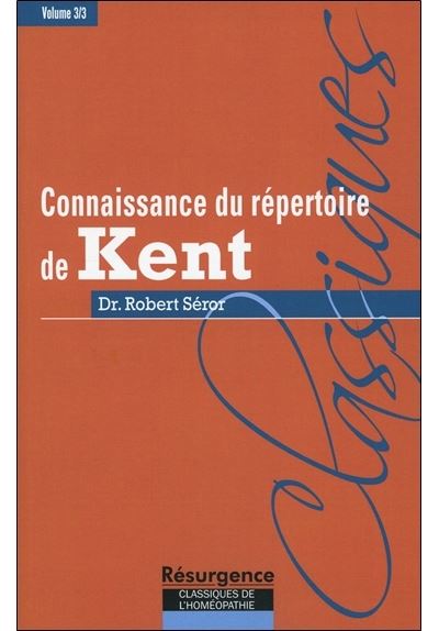 Connaissance du répertoire de Kent - T. 3 Tome 3 - broché - Robert Seror - Achat Livre | fnac