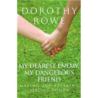 My dearest enemy, my dangerous friend - Poche - Dorothy Rowe - Achat ...