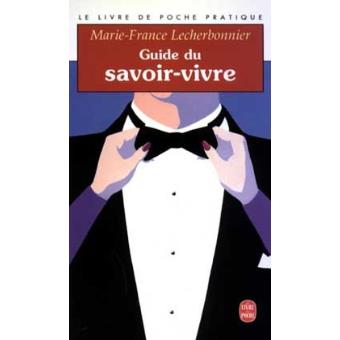 Le guide du savoir vivre - Poche - M.F. Lecherbonnier - Achat Livre | fnac