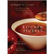 Kitchen Secrets How To Select, Store, Prepare and Cook Fresh Ingredient ...