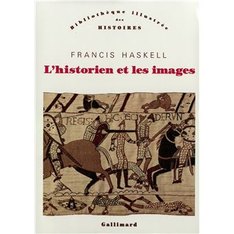 L'Historien et les images - broché - Francis Haskell, Louis Evrard ...