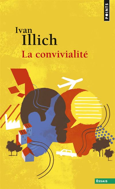 La Convivialité ((réédition)) - Ivan Illich - Achat Livre | fnac
