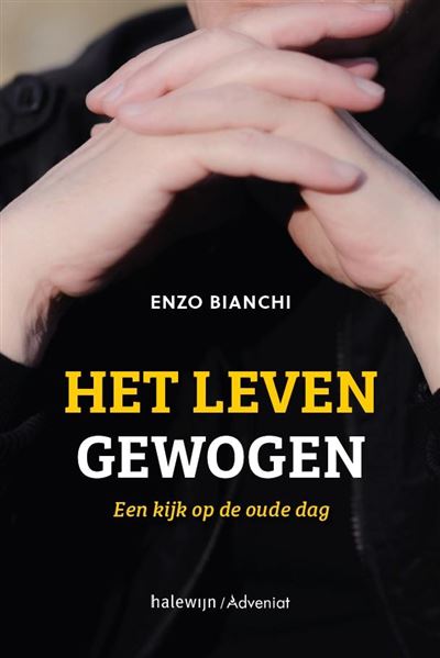 Het leven gewogen Een kijk op de oude dag - broché - Enzo Bianchi ...