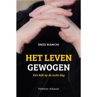 Het leven gewogen Een kijk op de oude dag - broché - Enzo Bianchi ...