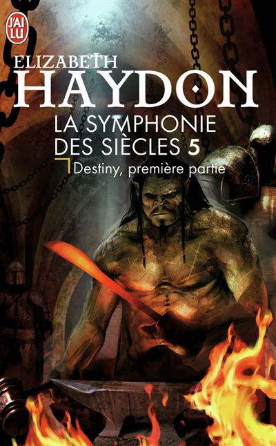 La symphonie des siècles - Première partie Tome 5 - Destiny - Elizabeth ...