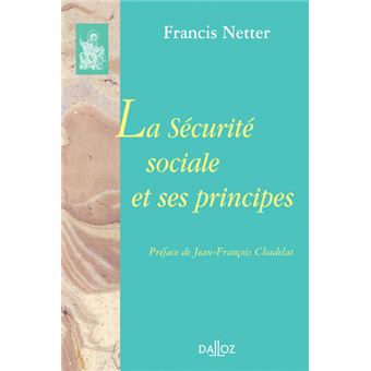 La Sécurité sociale et ses principes - Réimpression de l'édition de ...