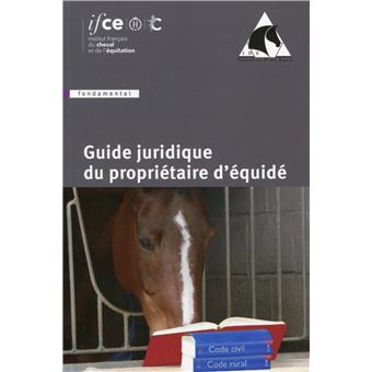 Guide juridique du propriétaire d'équidé - broché - Institut du droit équin - Achat Livre | fnac