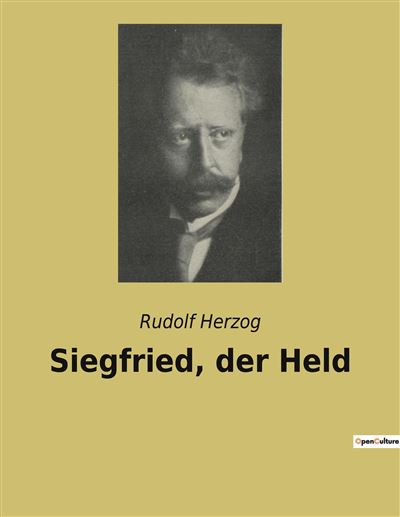 Siegfried, der Held - broché - Rudolf Herzog - Achat Livre | fnac