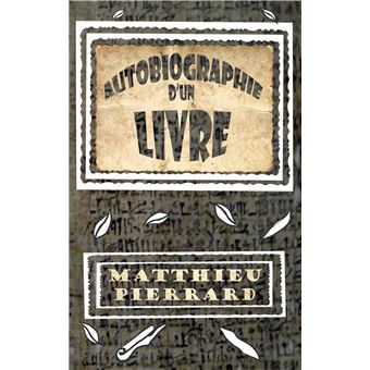 Autobiographie d'un livre - broché - Matthieu Pierrard - Achat Livre ou ...