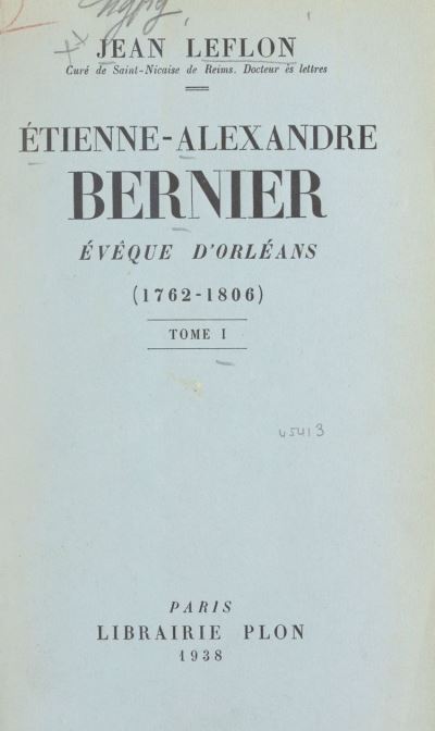 Étienne-Alexandre Bernier, évêque d'Orléans, 1762-1806 (1) - ebook ...