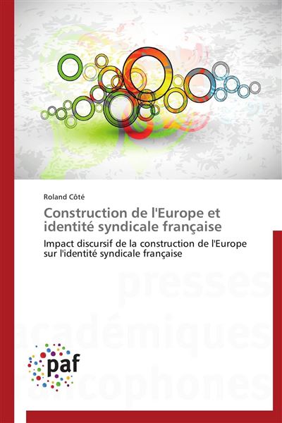 Construction de l'europe et identité syndicale française - broché ...