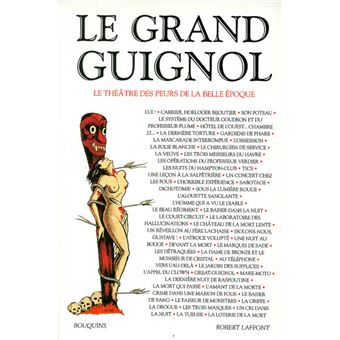 Grand guignol Le théâtre des peurs de la Belle-Epoque - broché - Collectif - Achat Livre ou ...