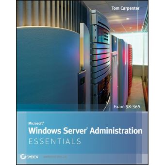 Microsoft windows server administration essentials - Poche - Tom ...