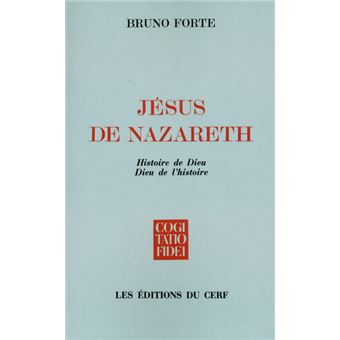 Jésus de Nazareth histoire de Dieu Dieu de l'histoire - Bruno Forte ...