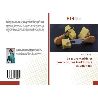 La tauromachie et l'excision, ces traditions à double face - broché ...