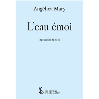 L'eau émoi - broché - Angelica Mary - Achat Livre | fnac