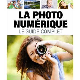 Guide complet de la photo numerique Tome 0 - broché - Brozinska anastas. - Achat Livre | fnac