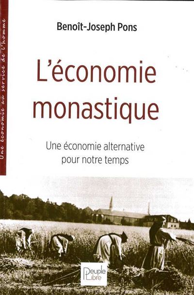 L'économie monastique Une économie alternative pour notre temps ...