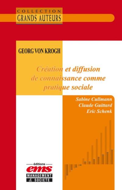 Georg von Krogh - Création et diffusion de connaissance comme pratique ...