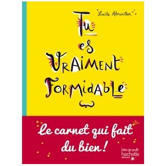 Tu es vraiment formidable - cartonné - Lucile Ahrweiller, Lucile ...