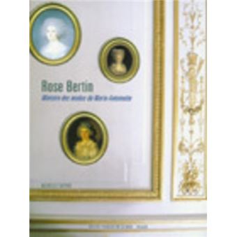 Rose Bertin Ministre des modes de Marie-Antoinette - broché - Michelle ...