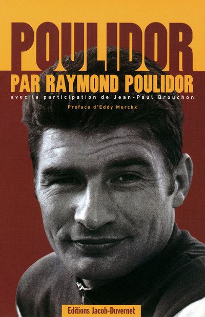 Poulidor par raymond poulidor - broché - Raymond Poulidor, Jean-Paul ...