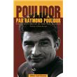 Poulidor par raymond poulidor - broché - Raymond Poulidor, Jean-Paul ...