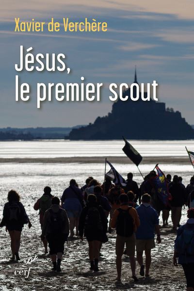 Jésus, le premier scout - broché - Xavier de Verchère - Achat Livre ou ...