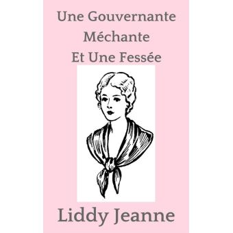 Une Gouvernante Méchante Et Une Fessée - ebook (ePub) - Liddy Jeanne ...