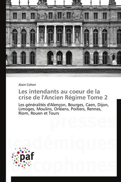 Les intendants au coeur de la crise de l'ancien régime Tome 2 - broché ...