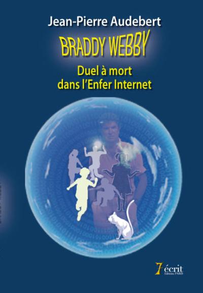 Braddy Webby, duel à mort dans l'Enfer internet - broché - Jean-Pierre ...