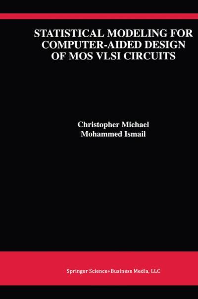 Statistical Modeling For Computer Aided Design Of Mos Vlsi C Relié Christopher Michael