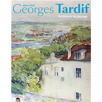 Georges tardif architecte du paysage - broché - Musée de l'Hôtel-Dieu ...