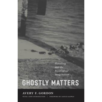Ghostly Matters Haunting and the Sociological Imagination - ebook (ePub ...