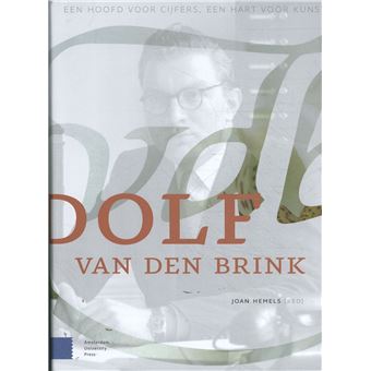 Dolf van den Brink Een hoofd voor cijfers en een hart voor kunst ...