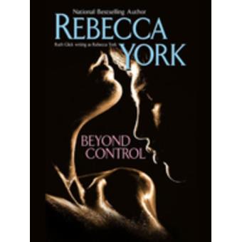 Beyond Control - broché - Rebecca York, Auteur - Achat Livre ou ebook ...