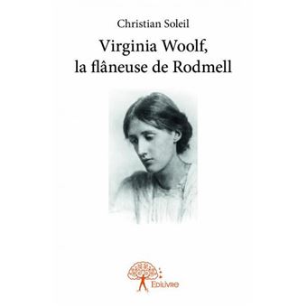 Virginia woolf, la flâneuse de rodmell - broché - Christian Soleil ...