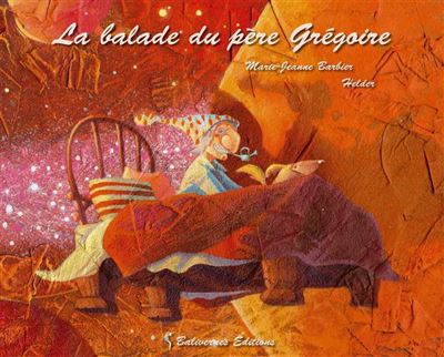 La Balade Du Pere Gregoire - broché - Marie-Jeanne Barbier - Achat ...