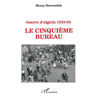 Guerre d'Algérie 1959-1960 Le cinquième bureau - broché - Henry ...